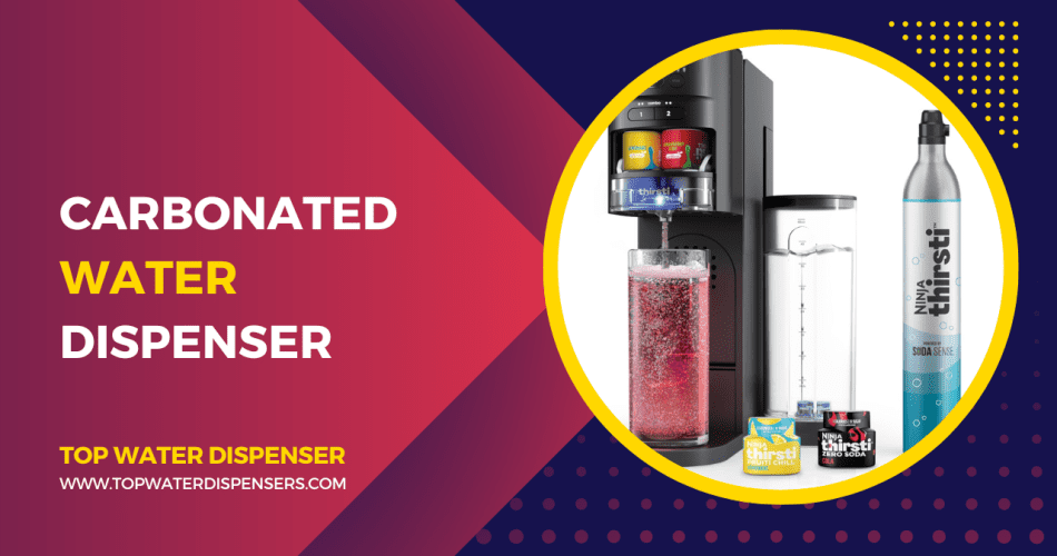 The Ultimate Guide to Carbonated Water Dispenser - Top Water Dispensers