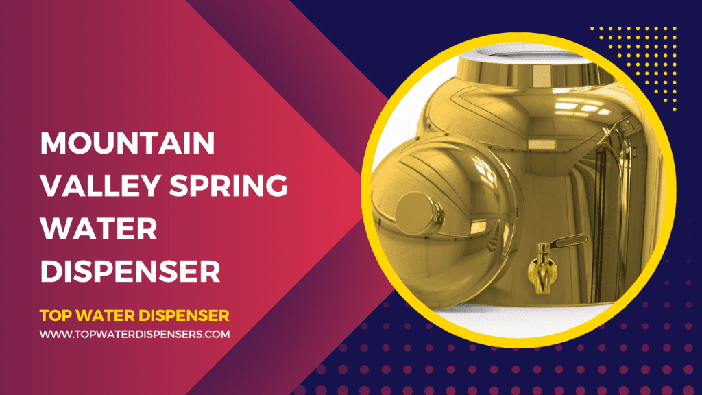 Mountain Valley Spring Water Dispenser – Review, Pros & Cons, Best Uses ...