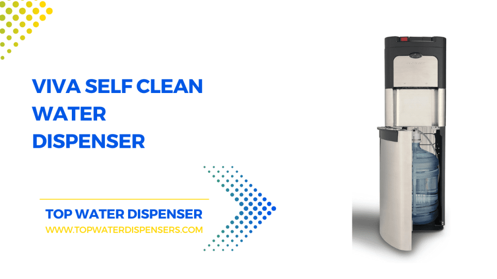 Viva Self Clean Water Dispenser: Features & Benefits You’ll Love” - Top ...